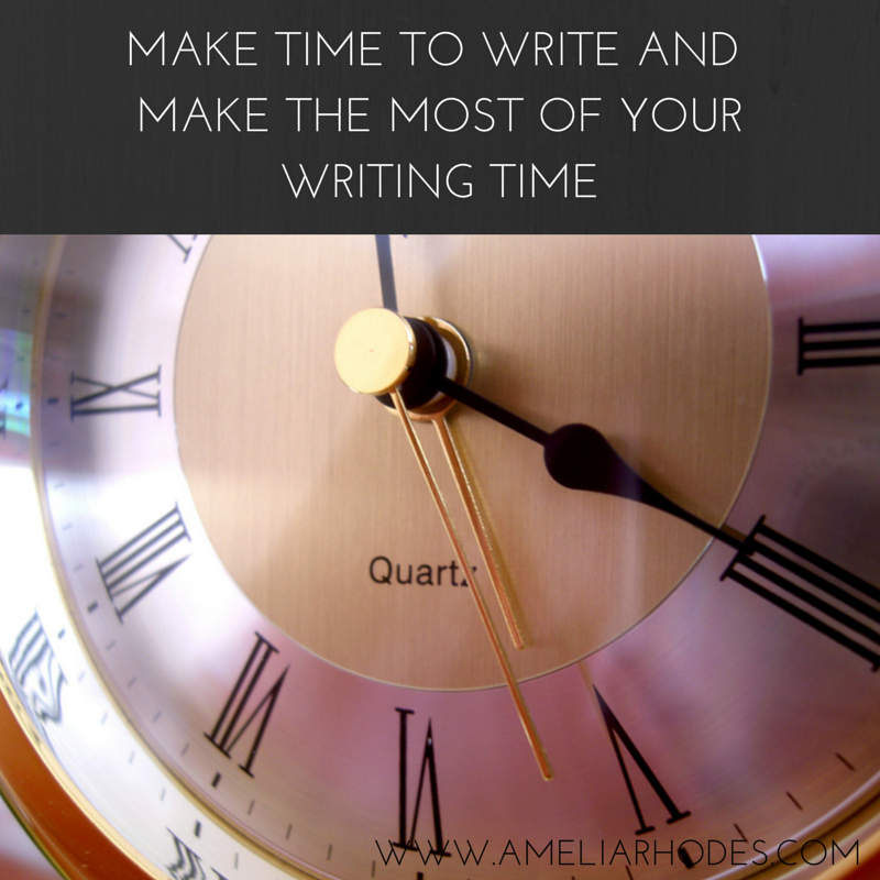 4 Tips for making time to write (or whatever your dream is) – Amelia Rhodes